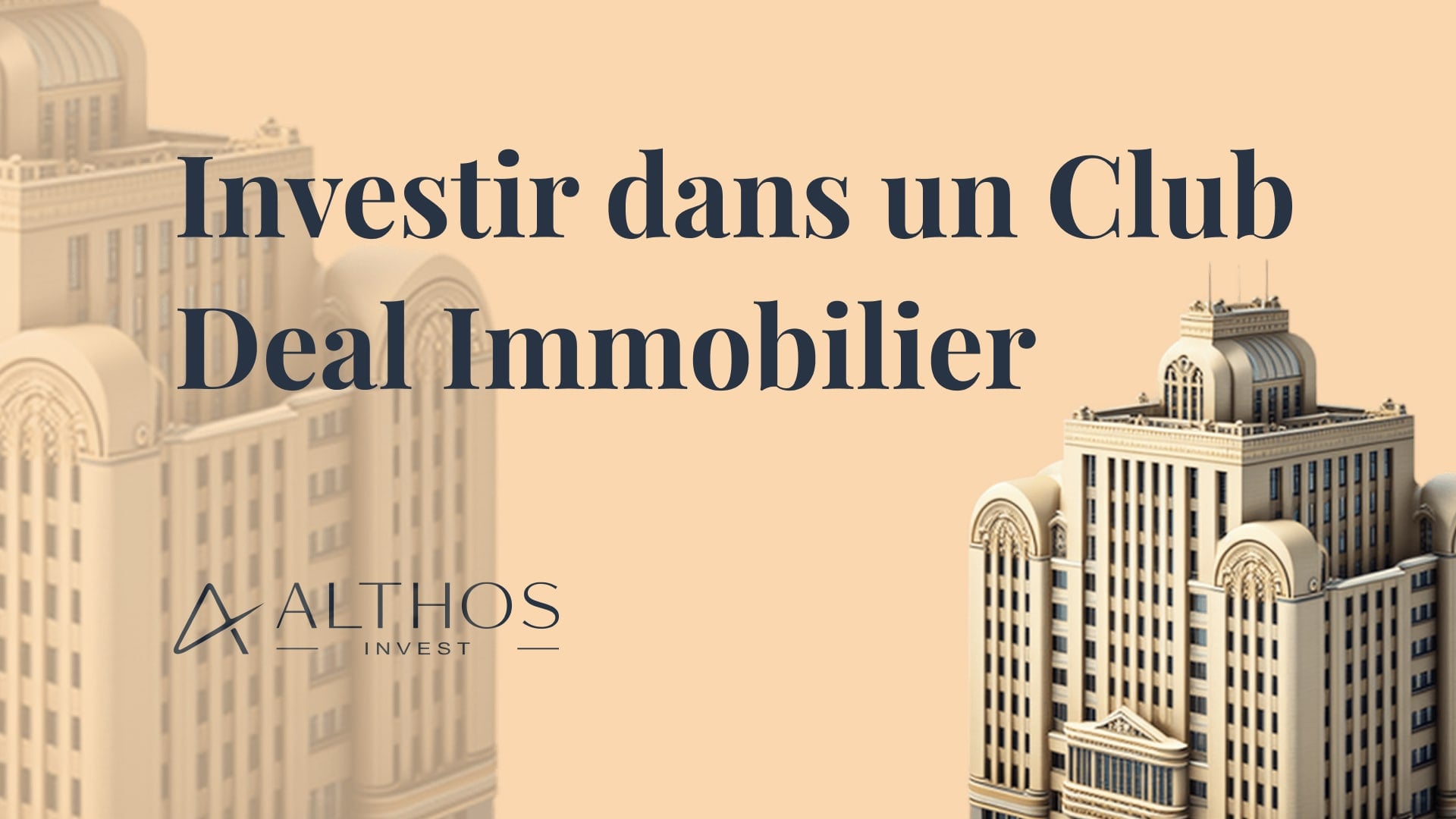 Club Deal Immobilier : tout ce qu’il faut savoir pour investir